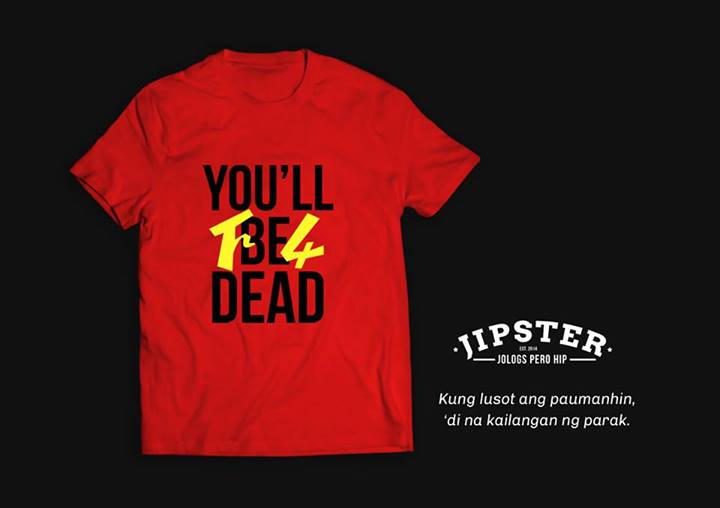 Jipster Tees: Jologs Pero Hip? Hanep! - When In Manila