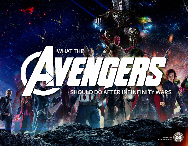 Here’s What the Avengers Should Do After “Infinity War” | When In Manila